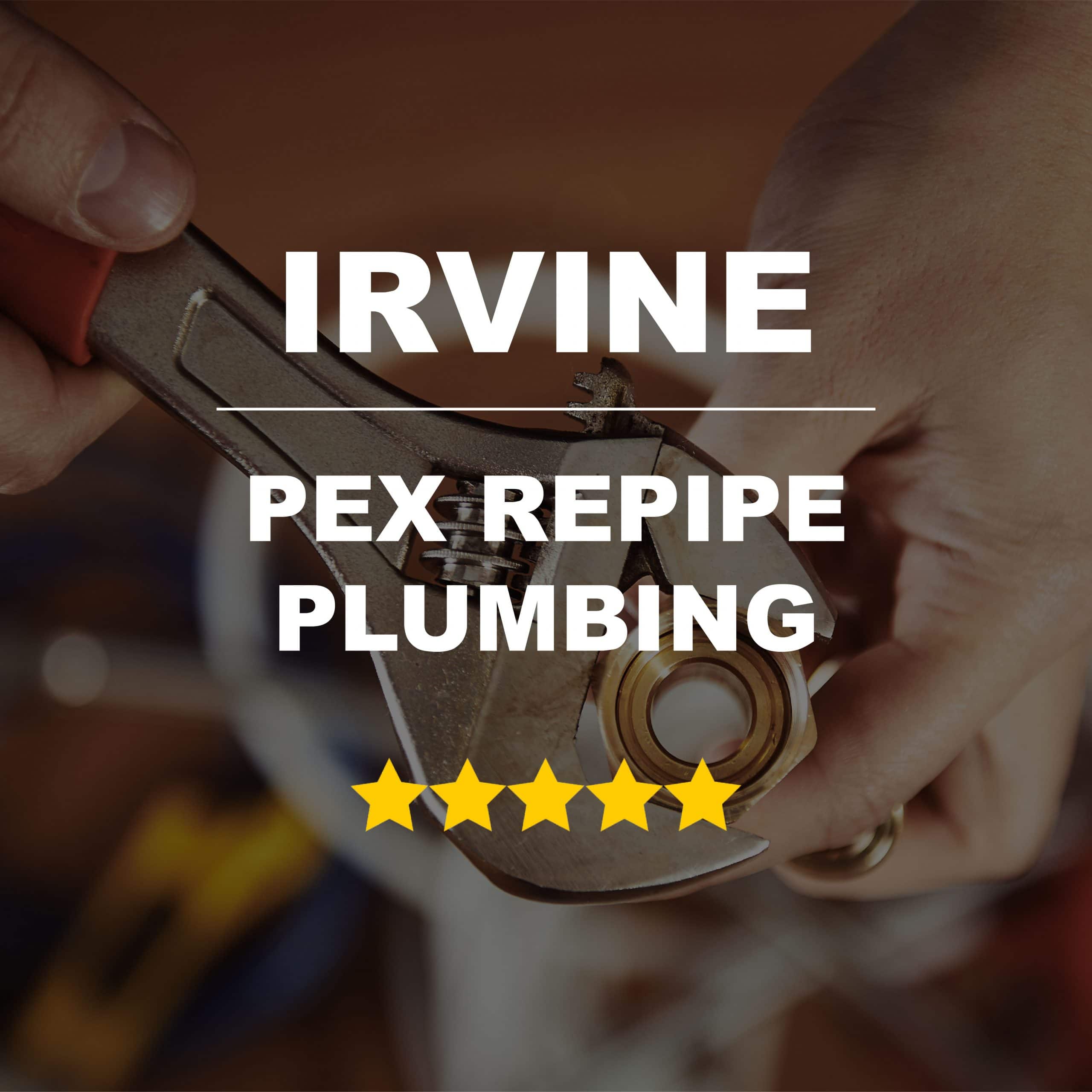 Irvine PEX Repipe Plumbing | Integrity Repipe California