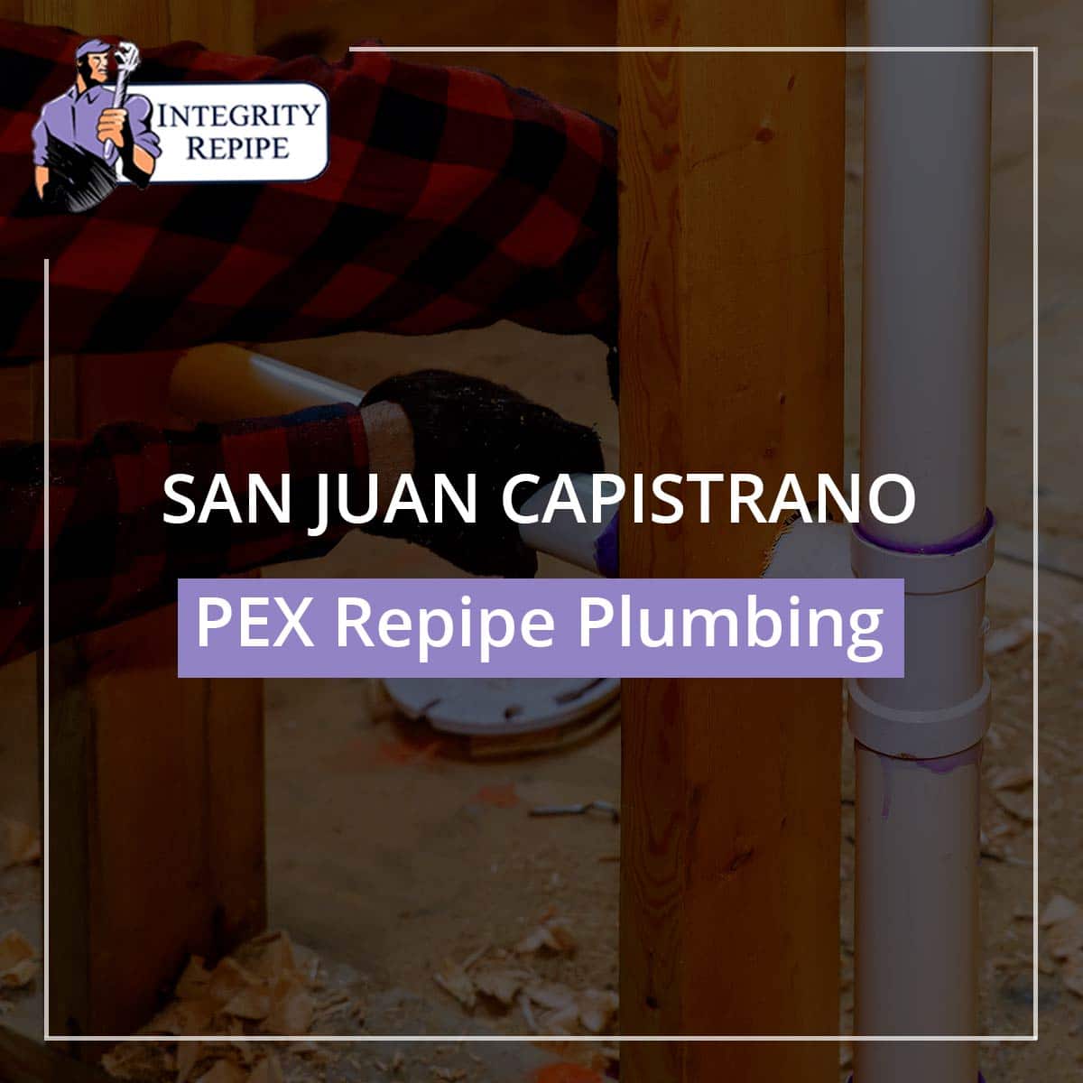 Integrity Repipe's San Juan Capistrano PEX Repipe Plumbing