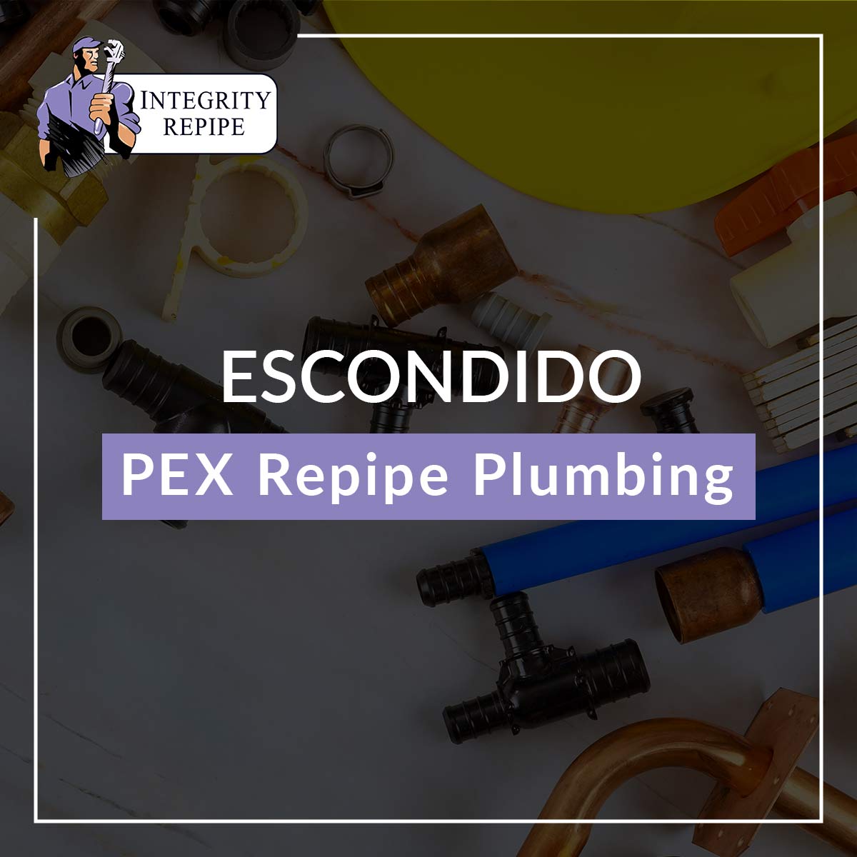 Escondido's Leading PEX Repipe Plumbing At Integrity Repipe