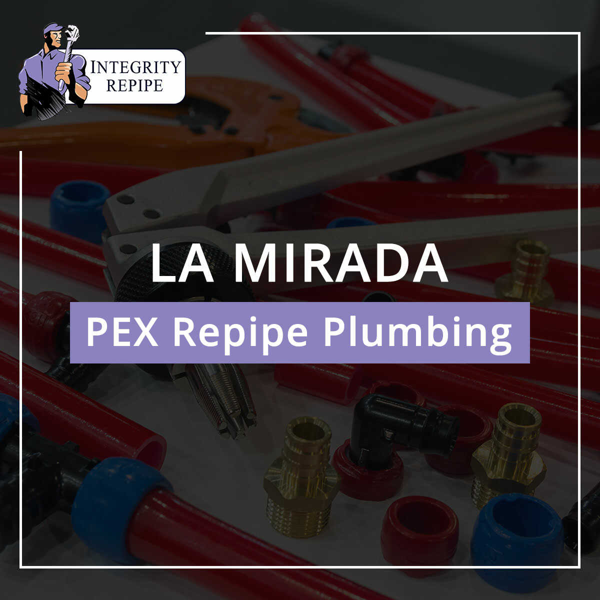 Top-Rated PEX Repipe Plumbing Services In La Mirada, CA